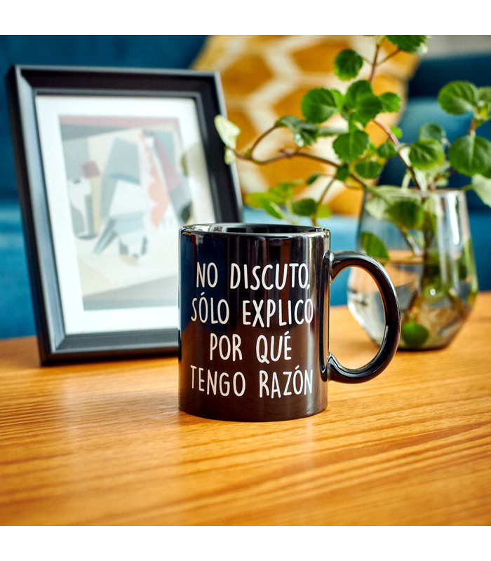 Taza con mensaje No discuto, solo explico por qué tengo razón